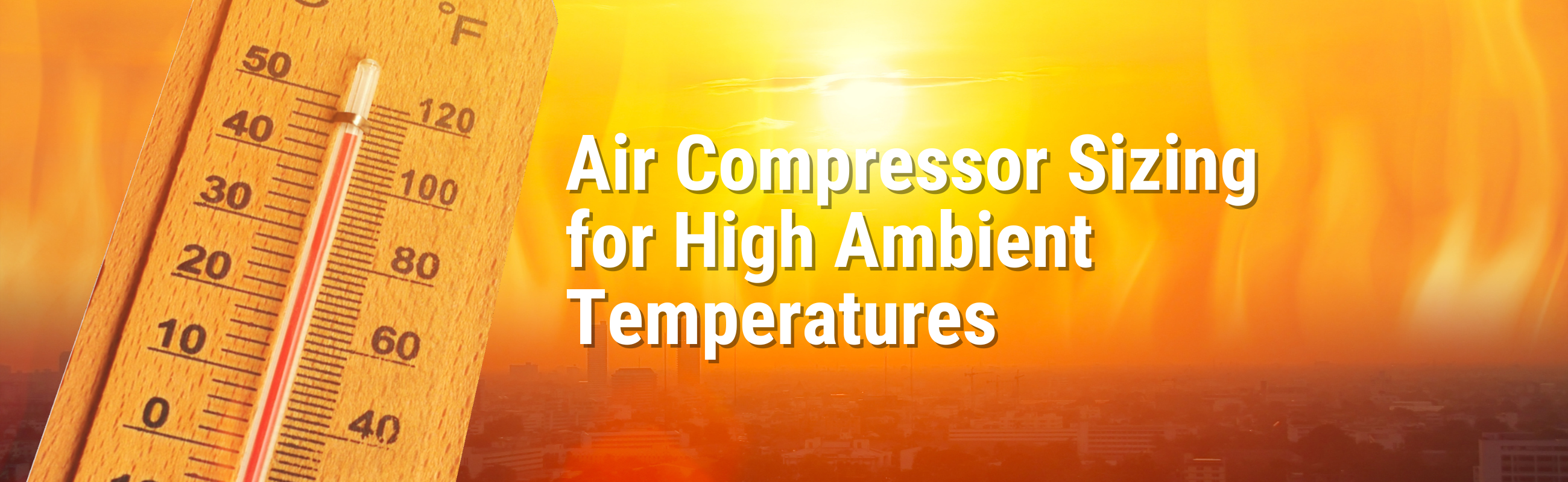 Air compressor sizing for high ambient temperatures | Kaeser Talks Shop
